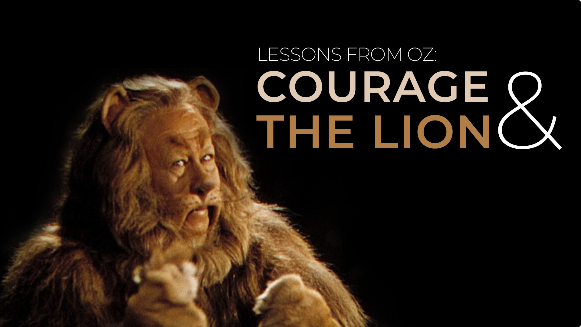 Lessons From Oz: Courage And The Lion - Englewood Christian Church